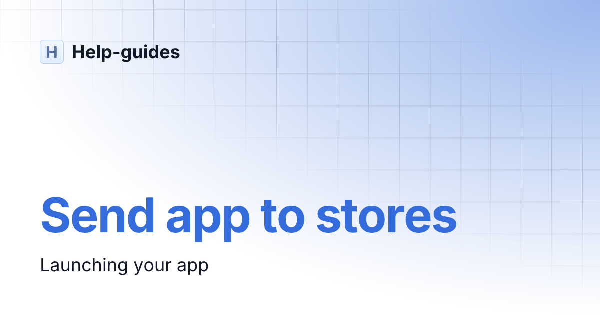 Send app to stores | Help-guides