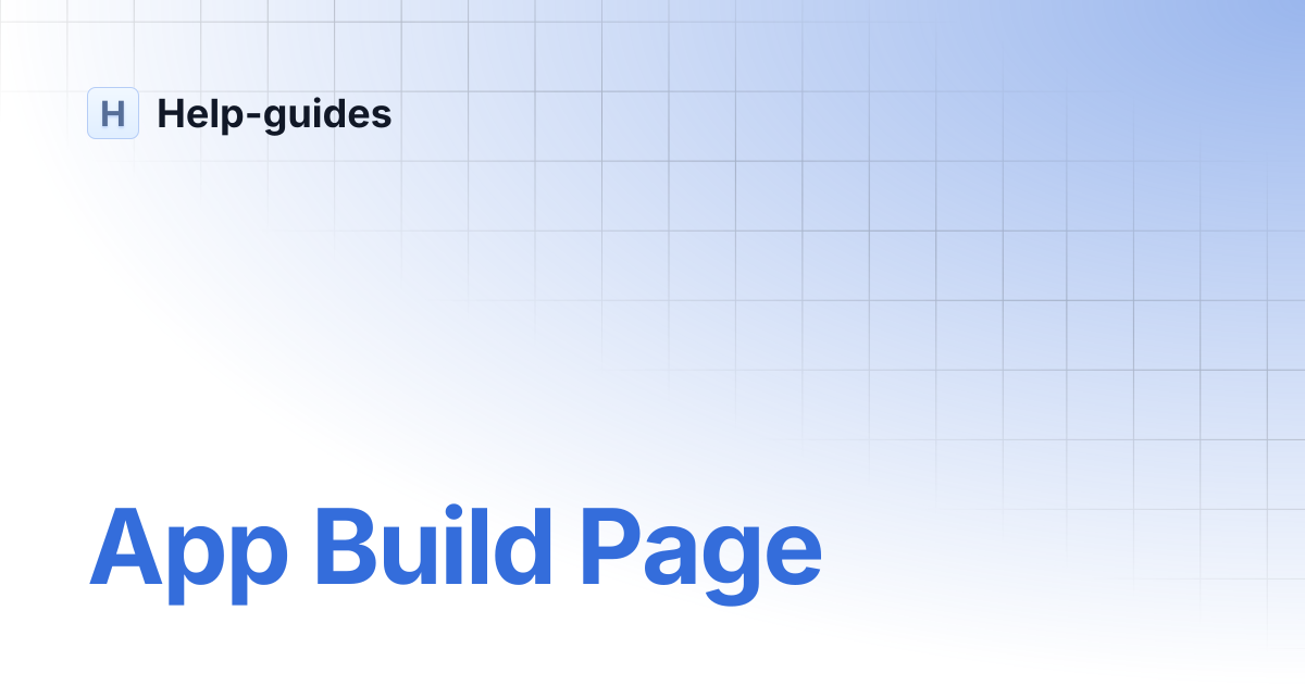 App Build Page | Help-guides