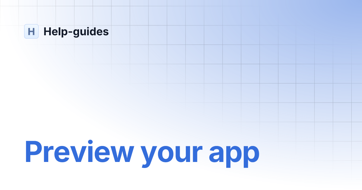Preview your app | Help-guides
