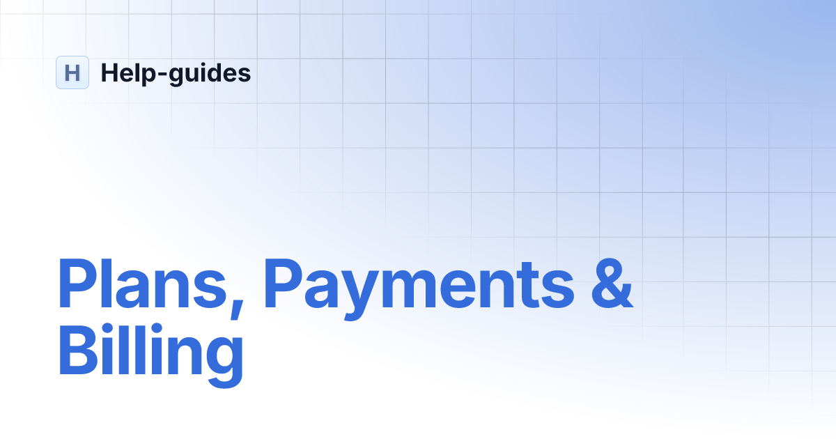 Plans, Payments & Billing | Help-guides